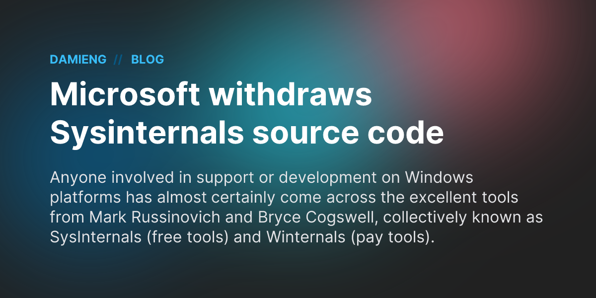 Microsoft withdraws Sysinternals source code - DamienG