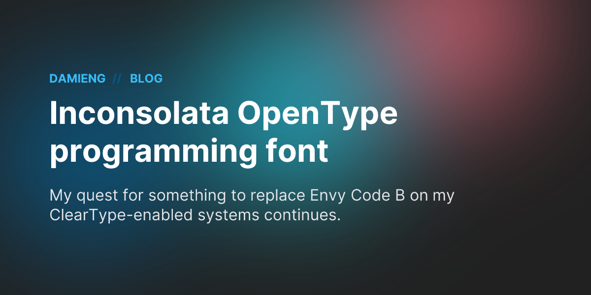 Inconsolata OpenType programming font - DamienG