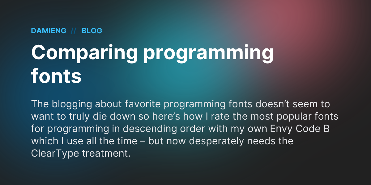 Comparing programming fonts - DamienG