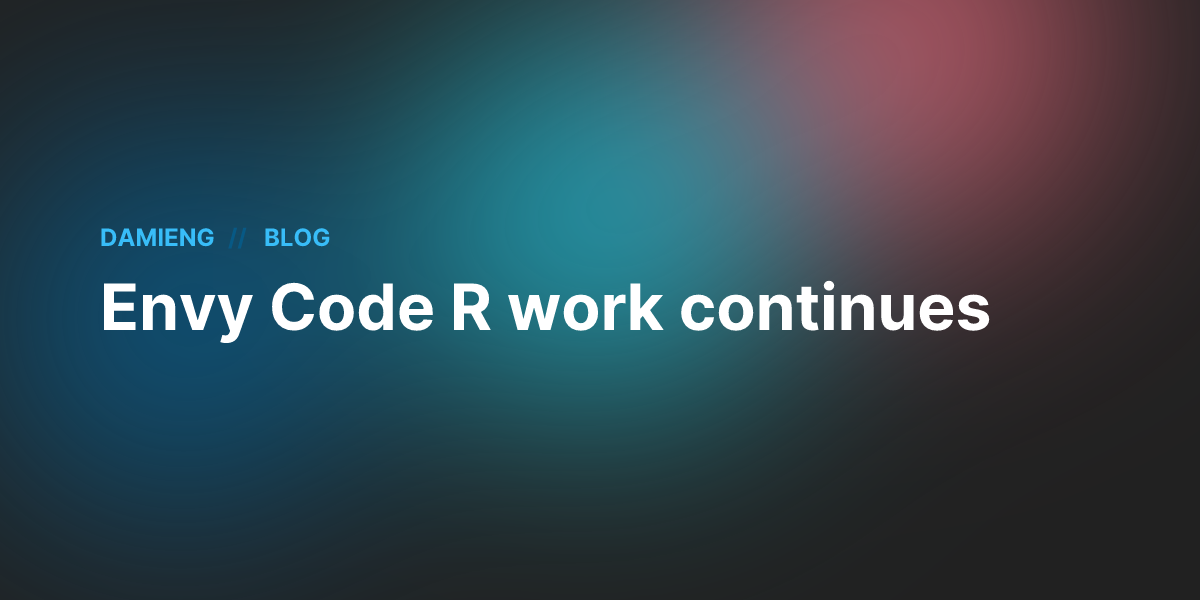 Envy Code R work continues - DamienG