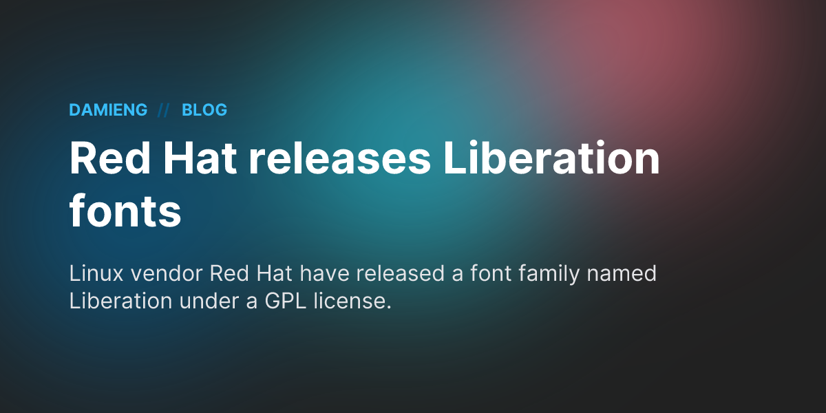 Red Hat releases Liberation fonts - DamienG