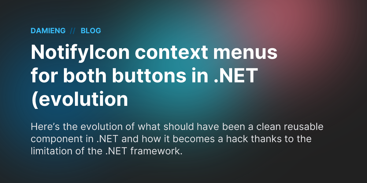 NotifyIcon context menus for both buttons in .NET (evolution of a hack ...
