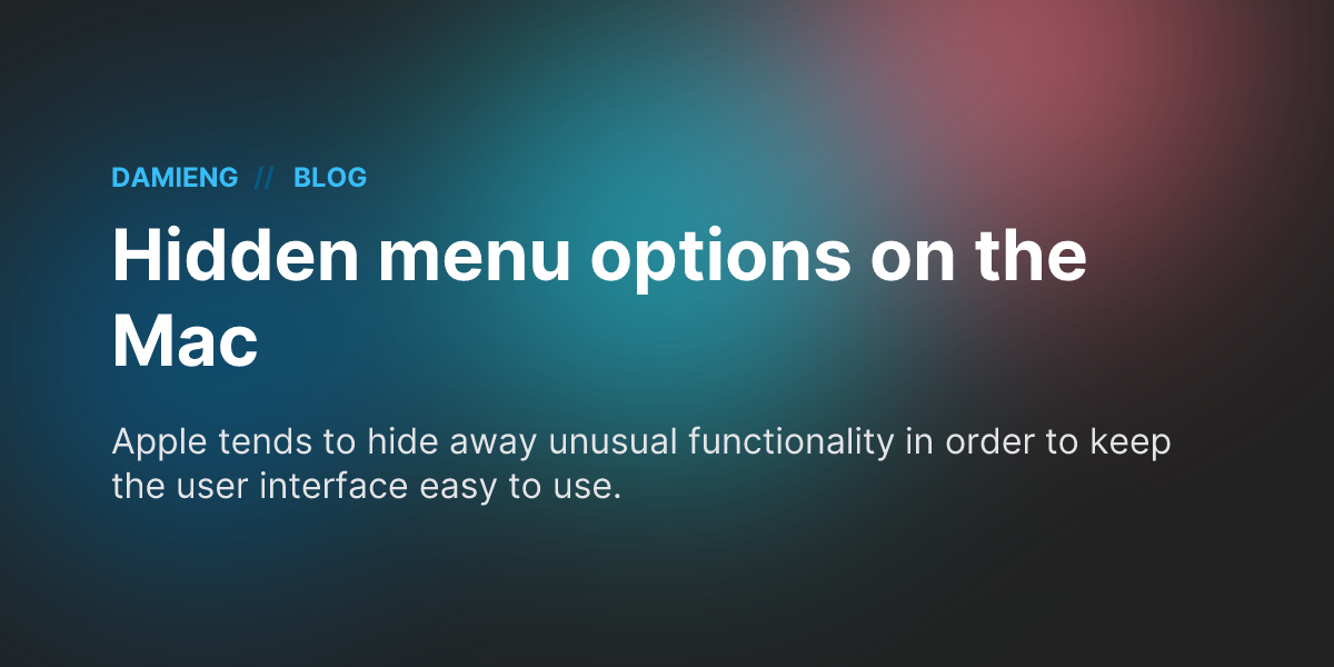 Hidden menu options on the Mac - DamienG