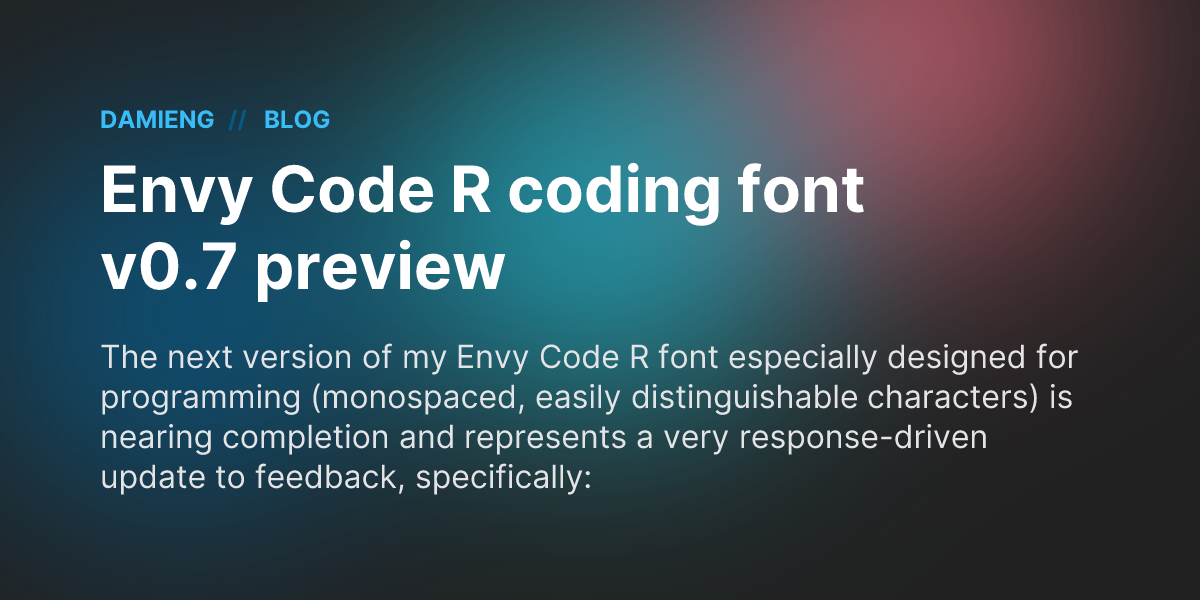 Envy Code R coding font v0.7 preview - DamienG