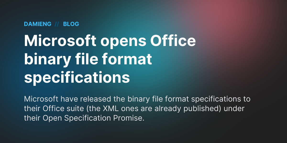 Microsoft opens Office binary file format specifications - DamienG