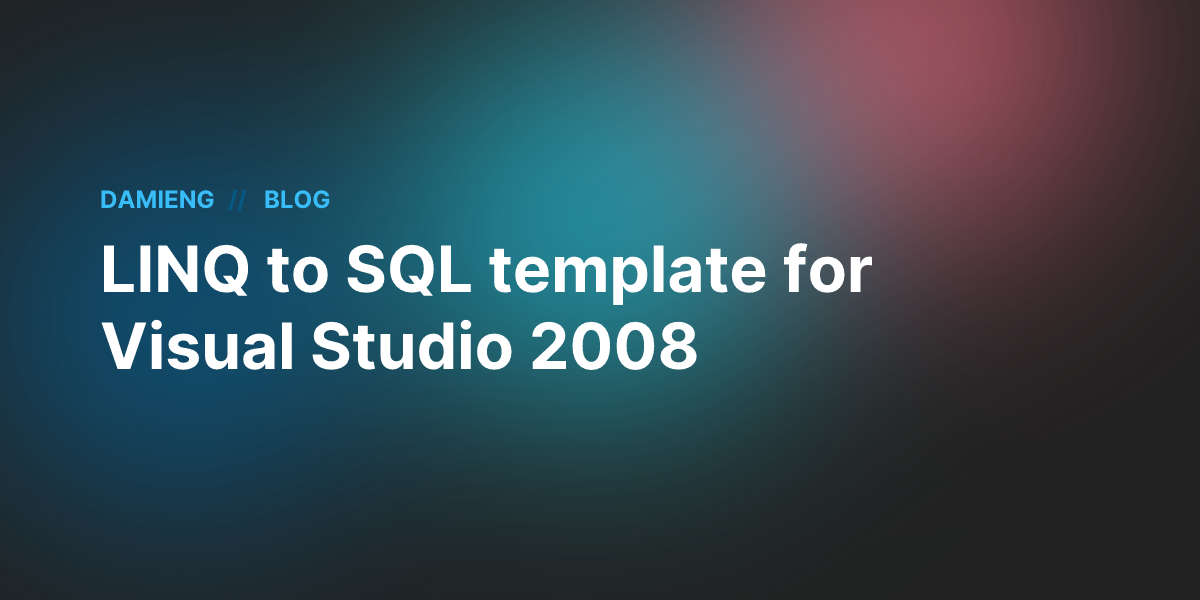 LINQ to SQL template for Visual Studio 2008 - DamienG