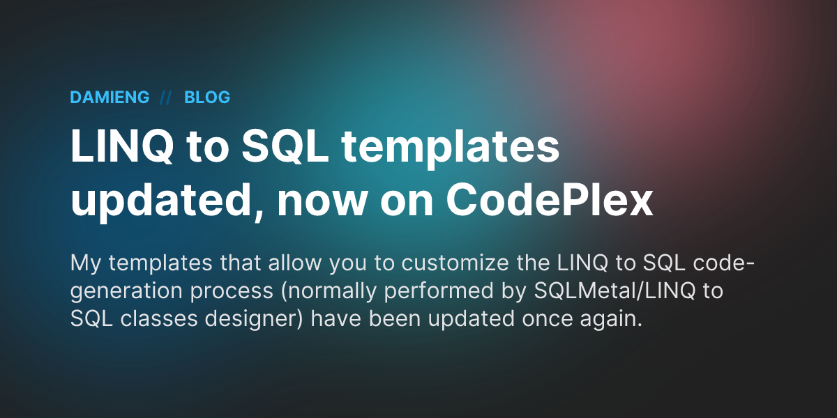 LINQ to SQL templates updated, now on CodePlex - DamienG