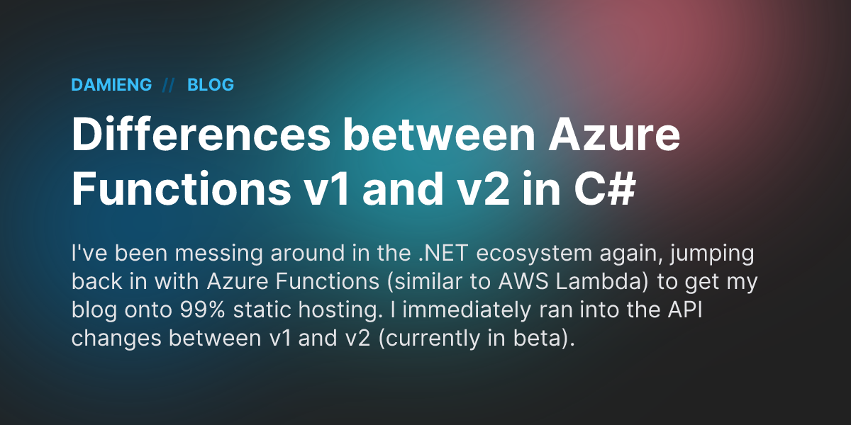 Differences between Azure Functions v1 and v2 in C# - DamienG