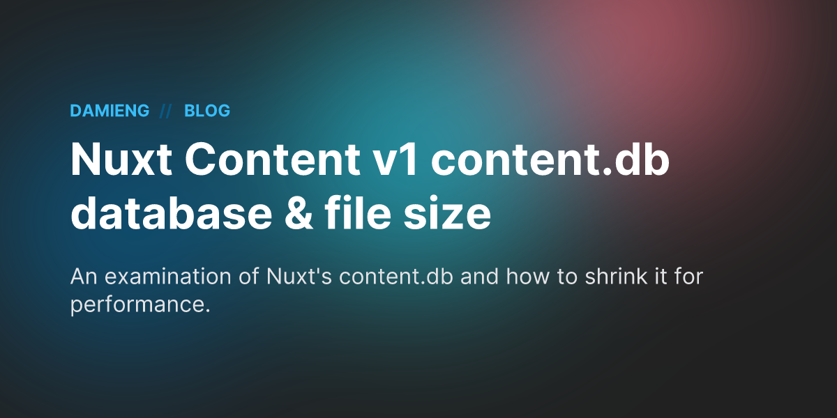 Nuxt Content V1 Contentdb Database And File Size Damieng