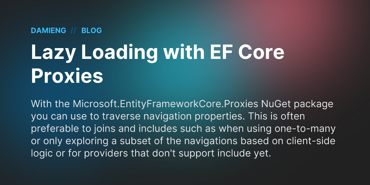 Lazy Loading With Ef Core Proxies Damieng